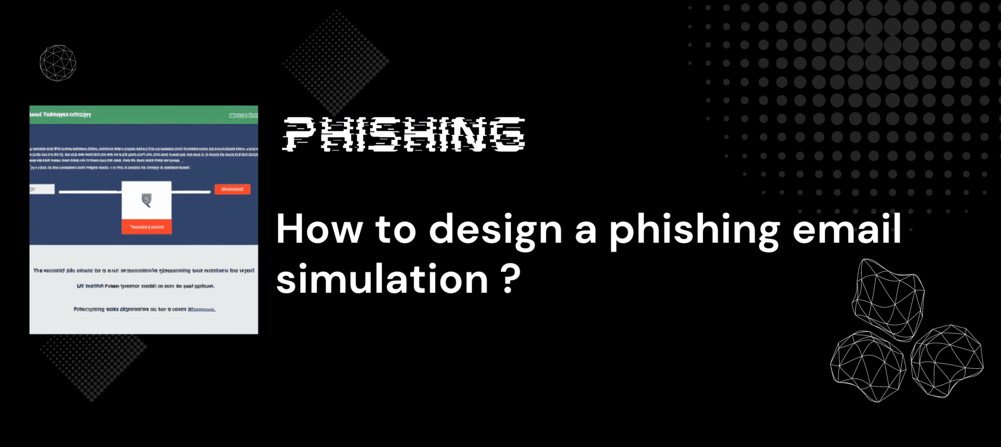 Enhancing Cybersecurity: How to Design a Phishing Email Simulation ...