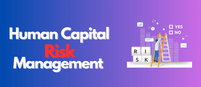 Why Is Human Capital Risk Management Critical ? How to manage human ...